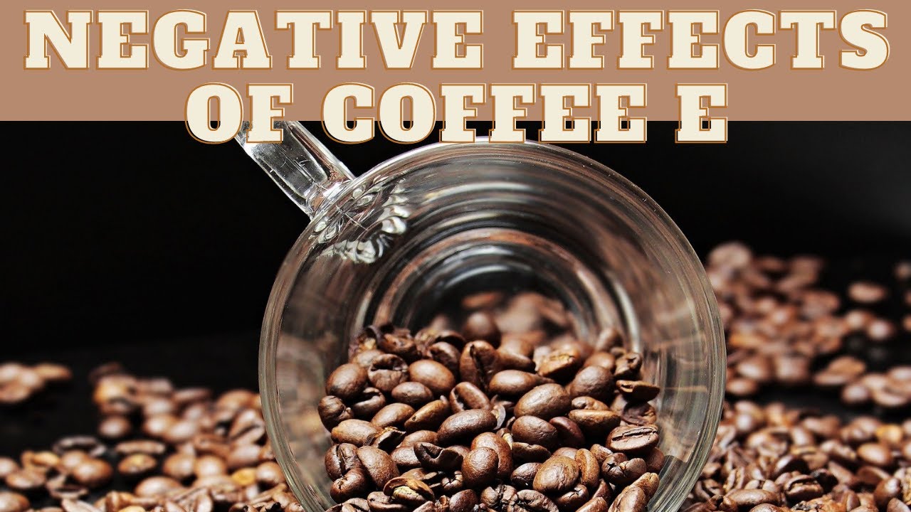 What Are The Negative Effects Of Coffee On The Body? - YouTube