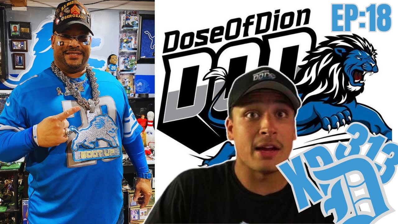 D313XP EP18: Detroit Lions Talk Special Guest: Dose of Dion 2.0 ...