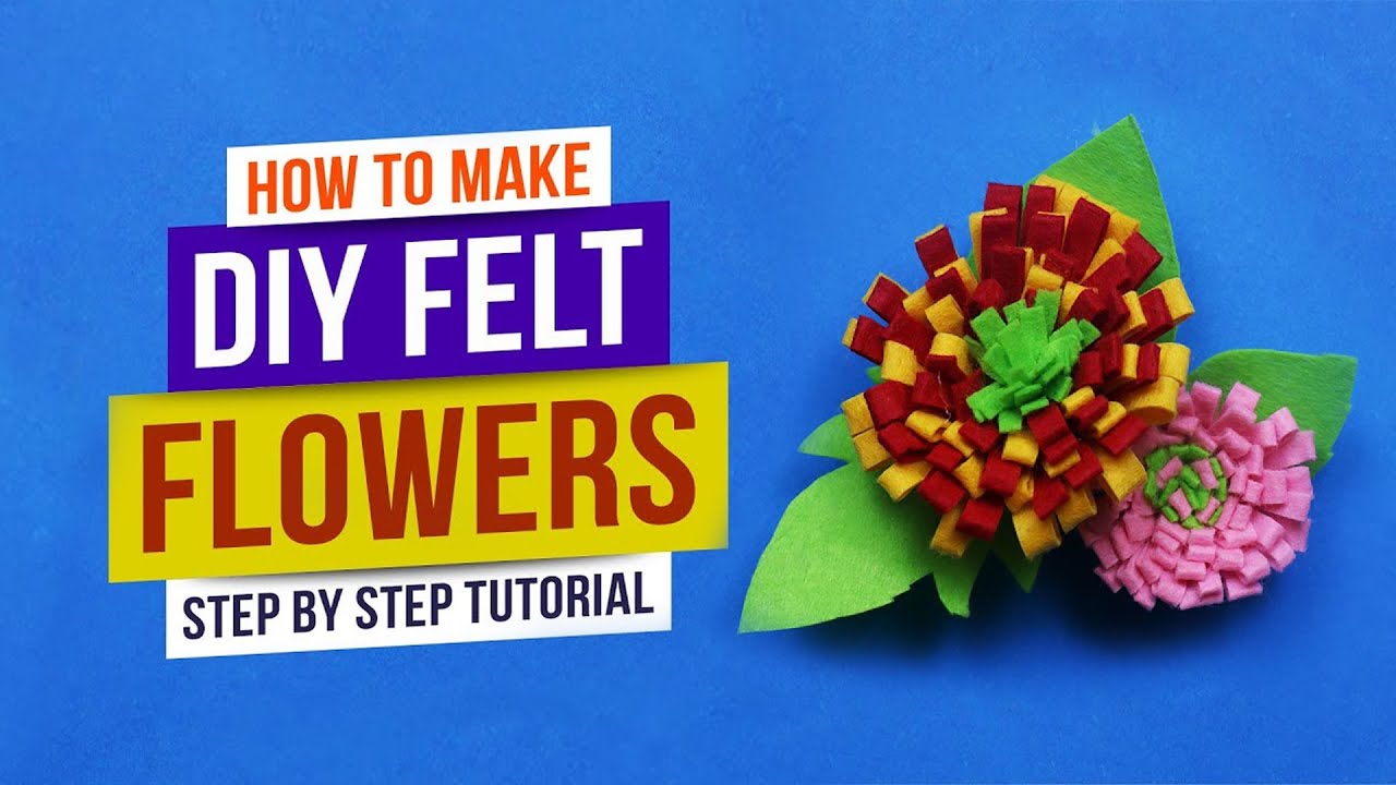 How to make Felt Flowers Step by Step | Felt Flowers DIY | Paper Art ...