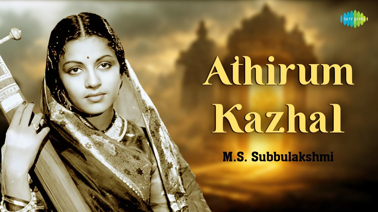 Athirum Kazhal | M.S. Subbulakshmi | Soul Soothing | Devotional Song ...