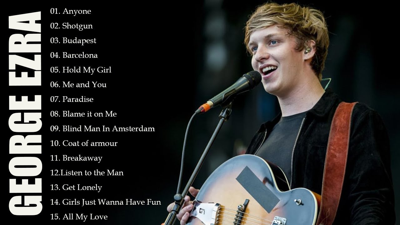 George Ezra - Best Songs Of George Ezra Greatest Hits Full Album 2022 ...