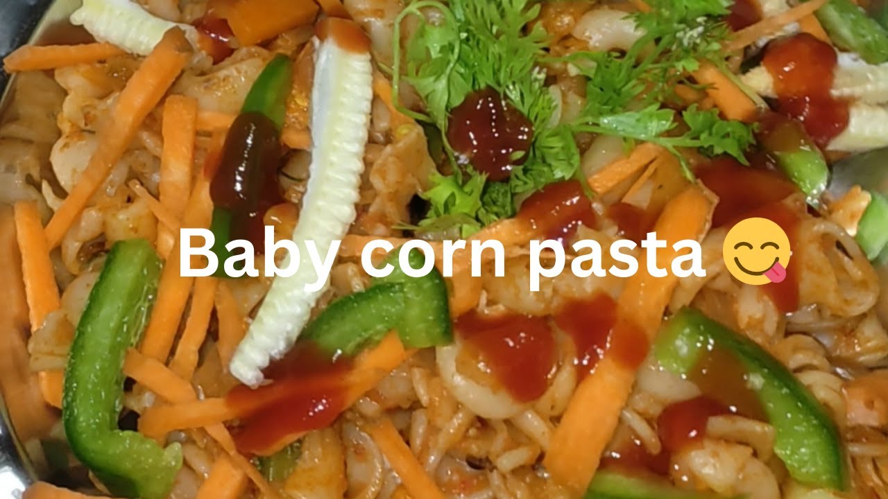 Baby corn pasta | Baby corn pasta Recipe| How to prepare easy Baby corn ...