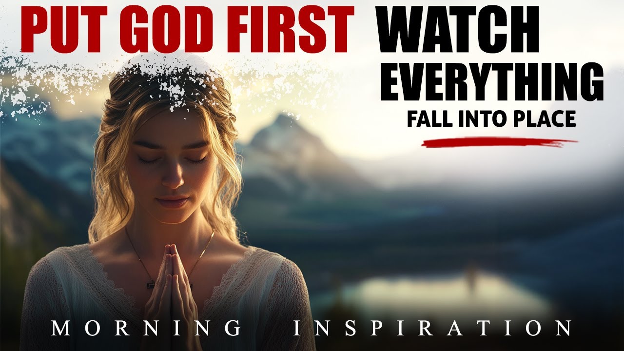 PUT GOD FIRST In Your Life, And Your Life Will Never Be the Same ...