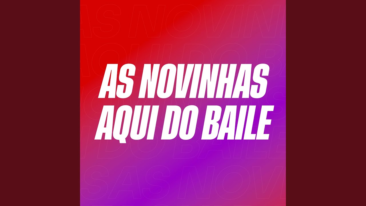 As Novinhas Aqui Do Baile Youtube