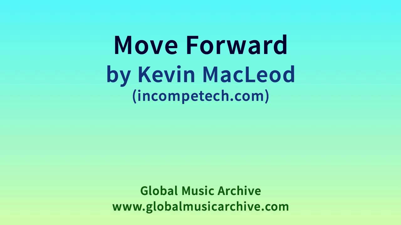Move Forward by Kevin MacLeod 1 HOUR - YouTube