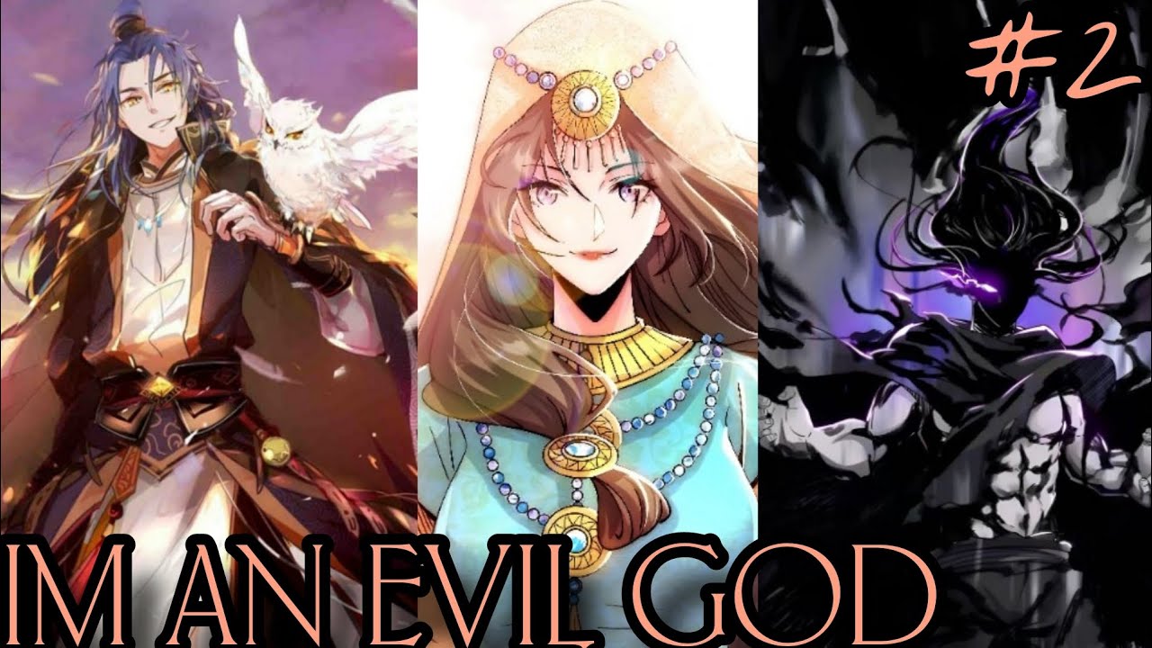 សម្រាយរឿងI'm an evil God វគ្គ2–Ruby Love Manhua - YouTube