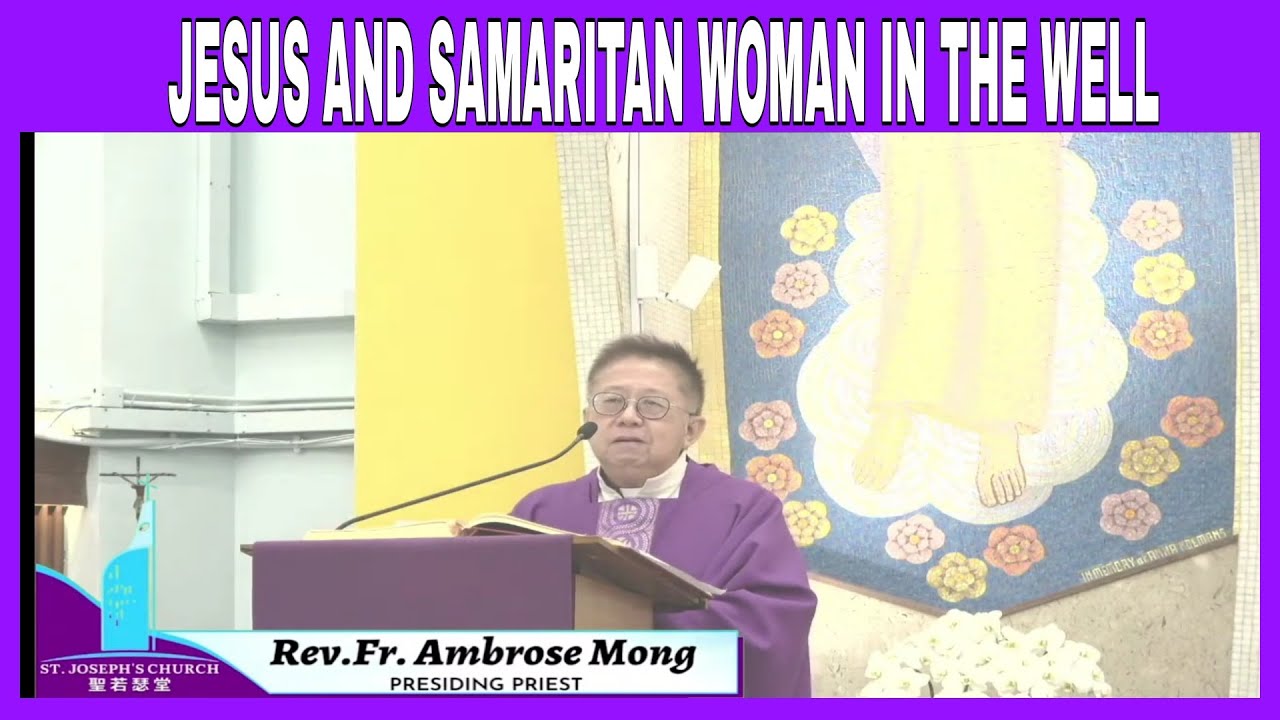 3rd SUNDAY OF LENT HOMILY REV FR AMBROSE MONG JOHN 4:5-15,19b-26,39a,40 ...