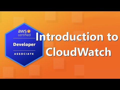 AWS Developer Associate (DVA-C02) Certification: Introduction to CloudWatch - YouTube