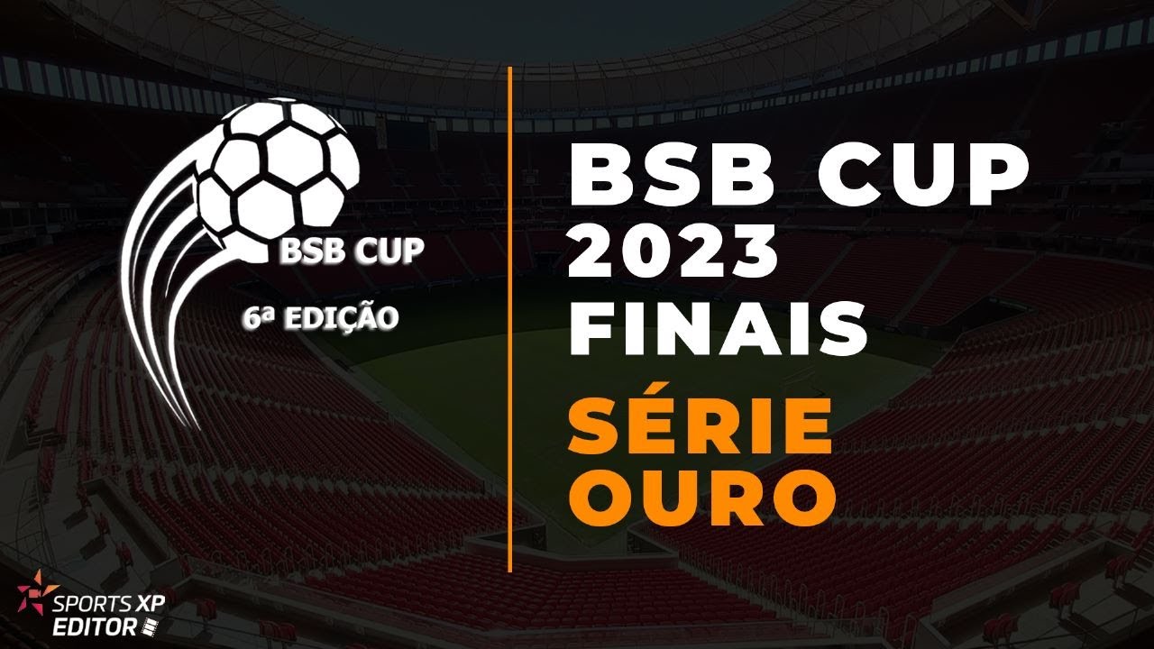 BSB CUP 2023 FINAIS - SÉRIE OURO- SUB 7 - YouTube