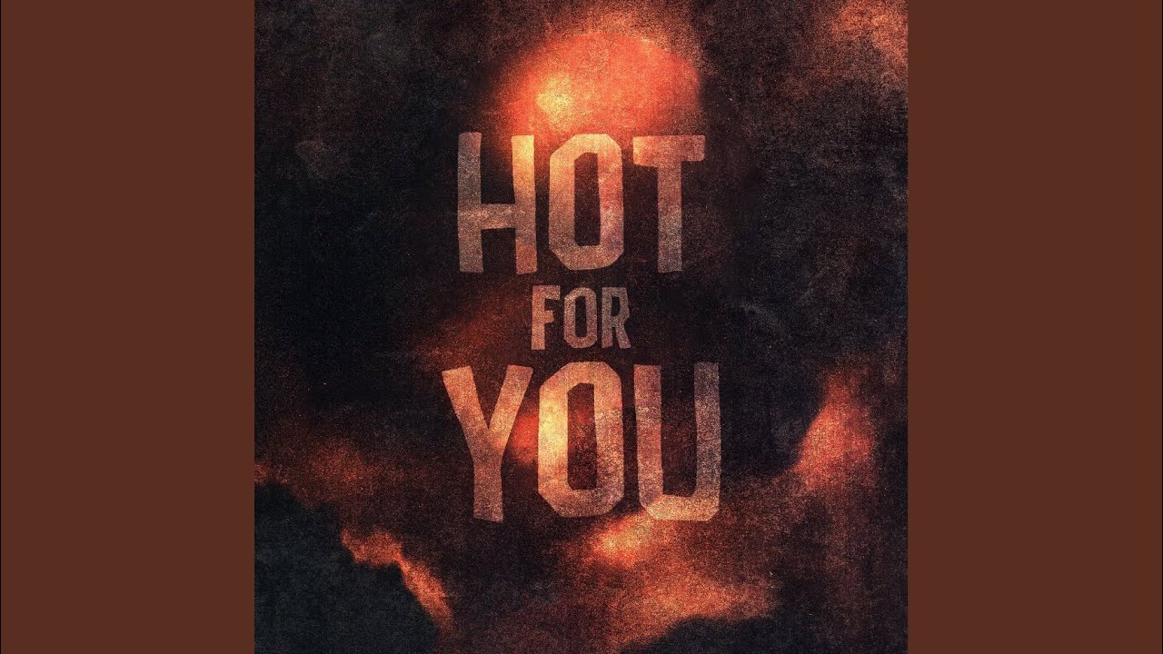 Hot For You - YouTube