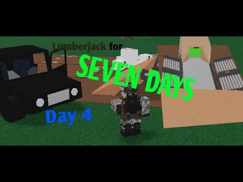 Lumberjack for SEVEN DAYS - Day 4 - Roblox Gameplay - YouTube