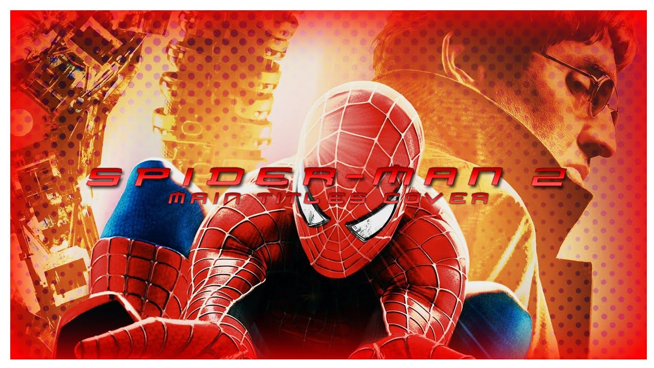 Spider Man 2 (2004) Main Titles Cover - YouTube