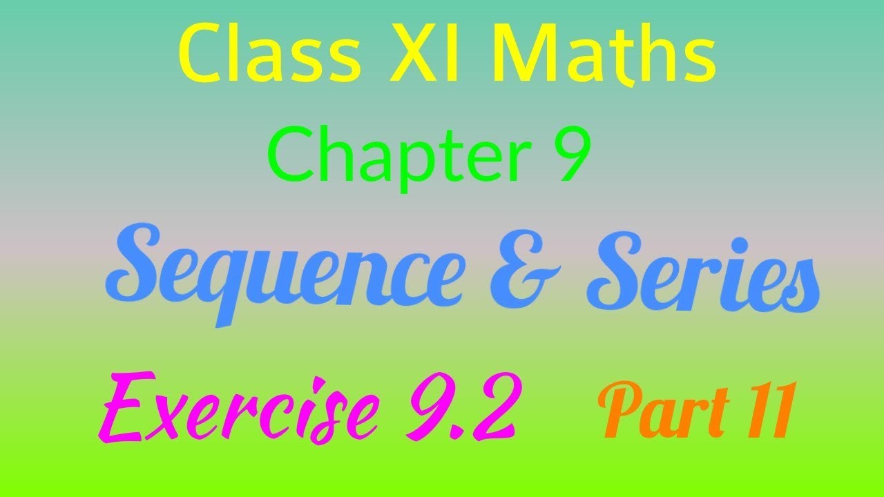 sequence and Series | Class 11 Maths | Part 11 - YouTube