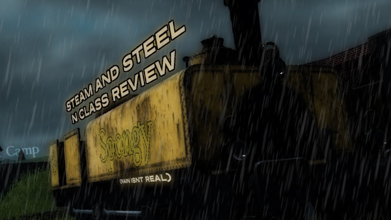 Steam and Steel N Class Review - YouTube