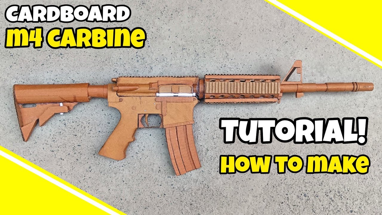 How To Make Cardboard M4 CARBINE | CARDBOARD M4 CARBINE | diy cardboard ...
