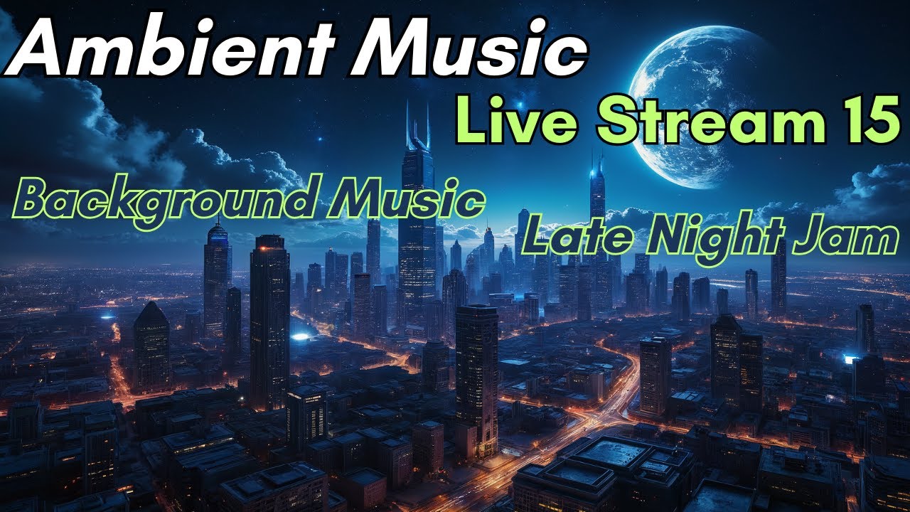 Ambient Late Night Live-Stream // Chill music to help with sleep, focus ...