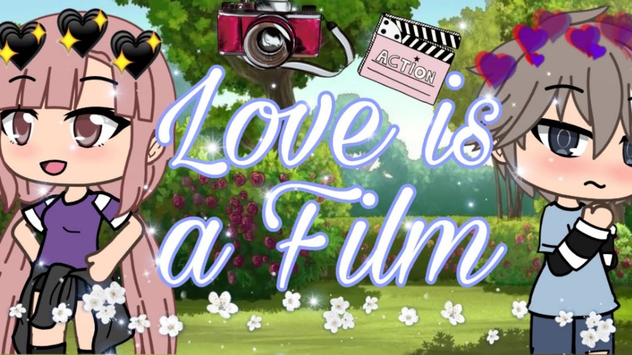 Love Is a Film | Episode 2 | Gacha Life Series - YouTube