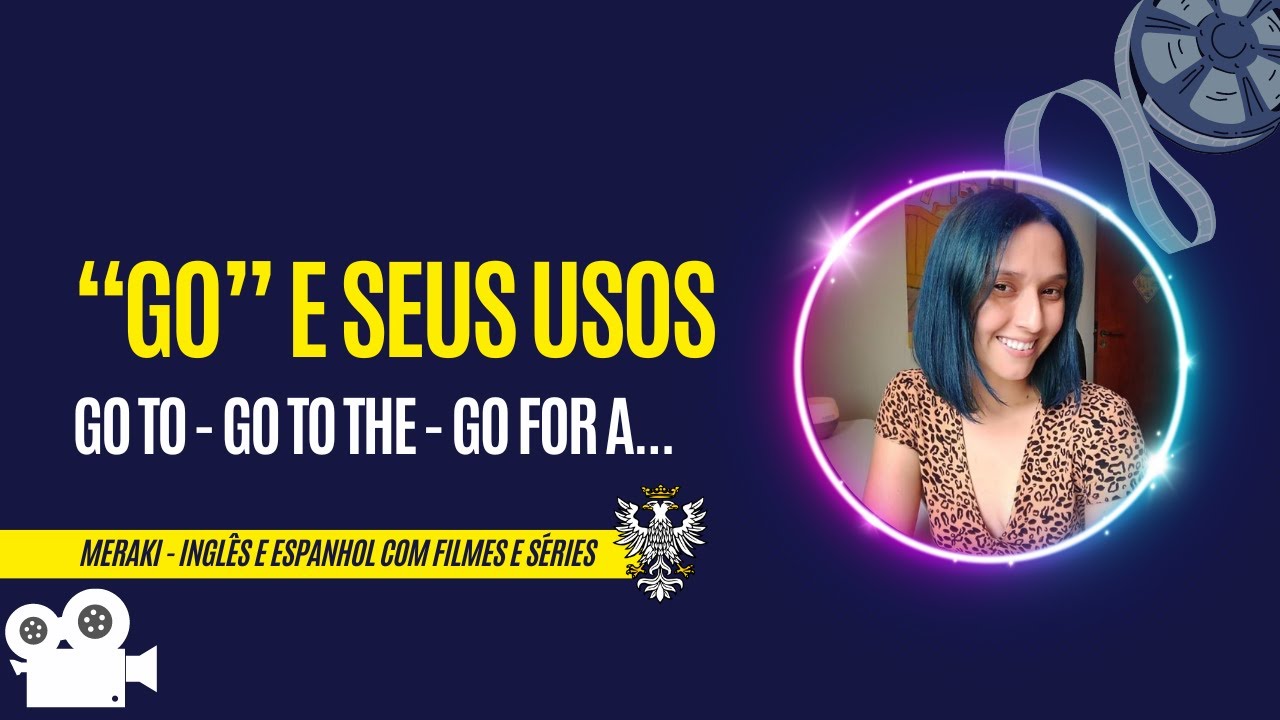 COMO USAR O VERBO "GO" EM INGLÊS - YouTube