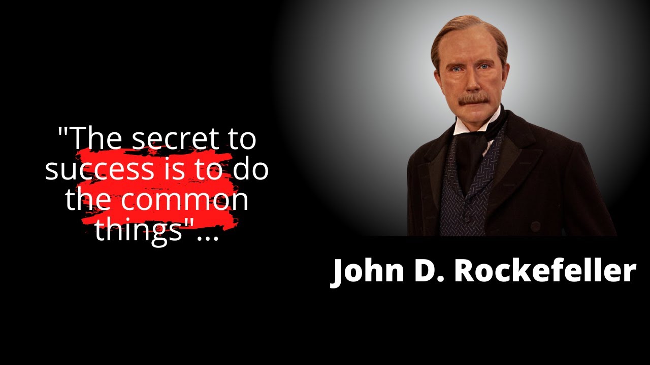 John D Rockefeller Wise Business Success and Life Quotes - YouTube