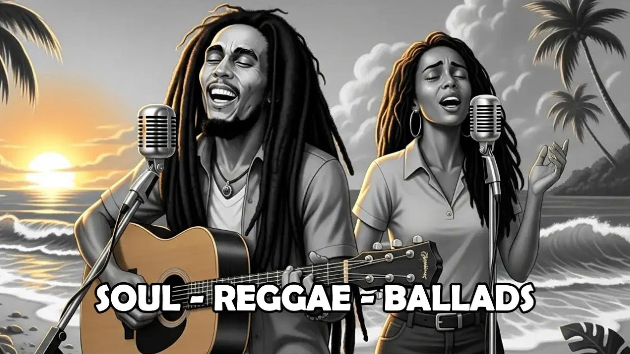 SOUL REGGAE BALLADS | Reggae for Love, Calm & Sunshine - YouTube