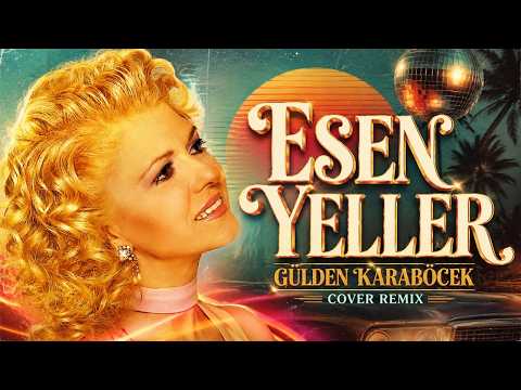 Gülden Karaböcek - Esen Yeller (Cover Remix)