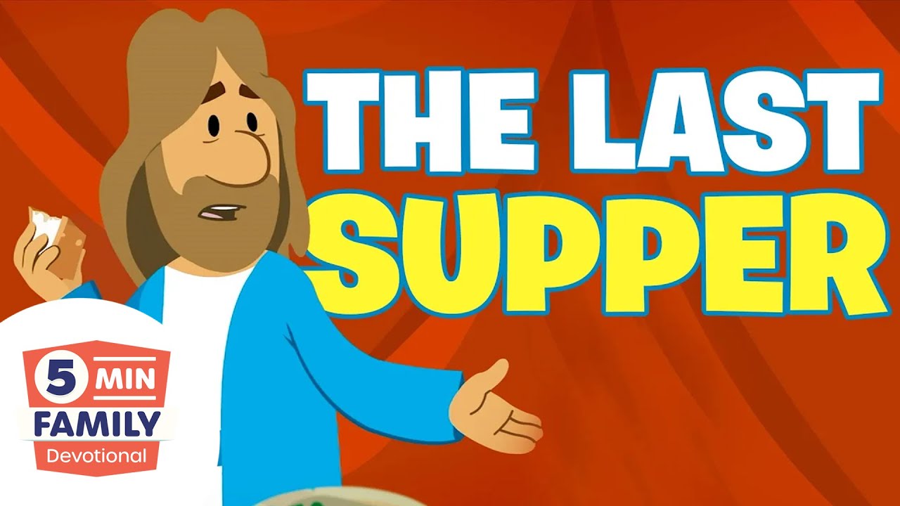 Why Take Communion? (The Last Supper) - 5 Min Family Devotional | Bible ...