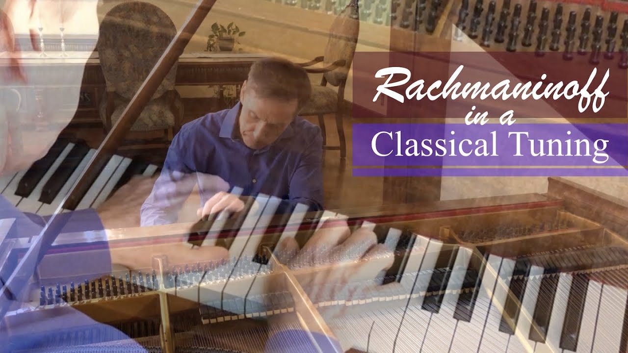 Rachmaninoff in a Classical Well Tempered Tuning - YouTube