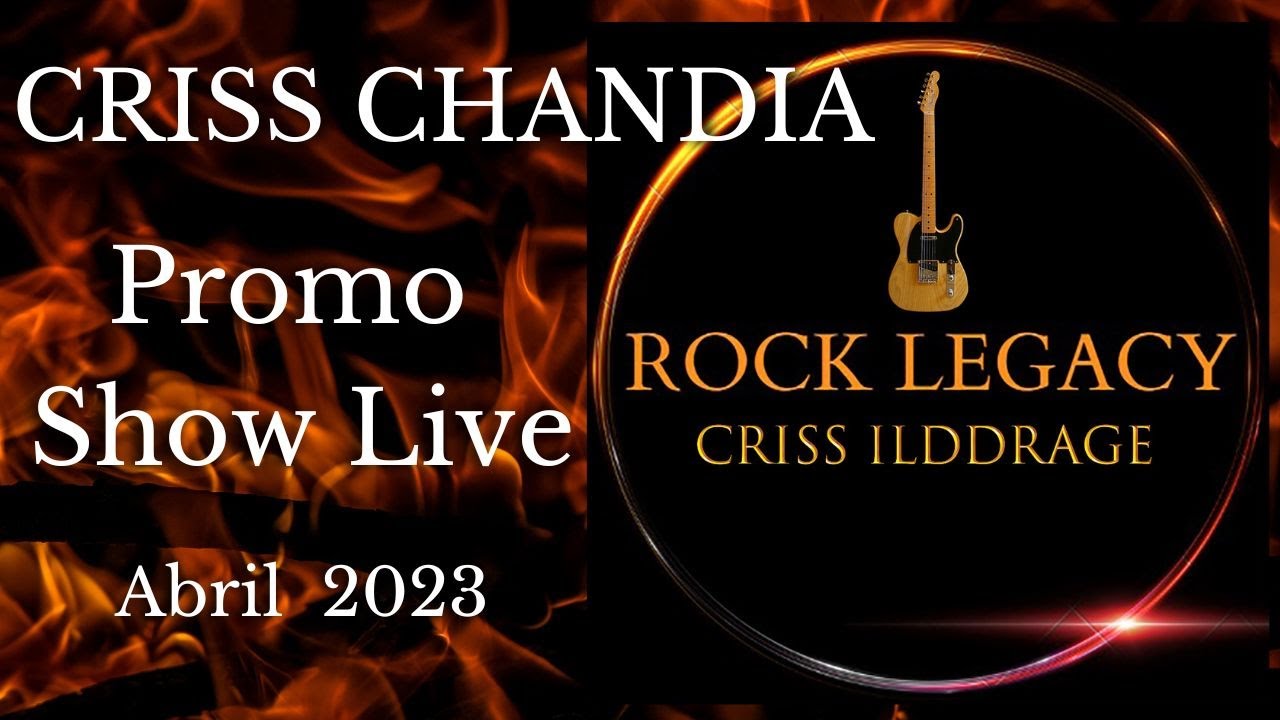 ROCK LEGACY / Criss Chandia - Promo Show / Abril 2023 - YouTube