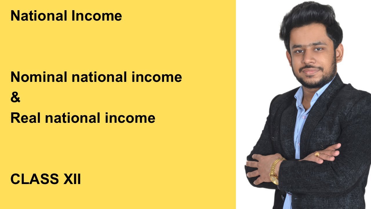 National income at current price (Nominal) and constant price (Real ...
