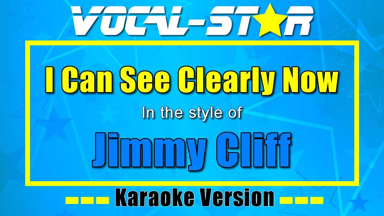 Jimmy Cliff - I Can See Clearly Now | Vocal Star Karaoke Version ...