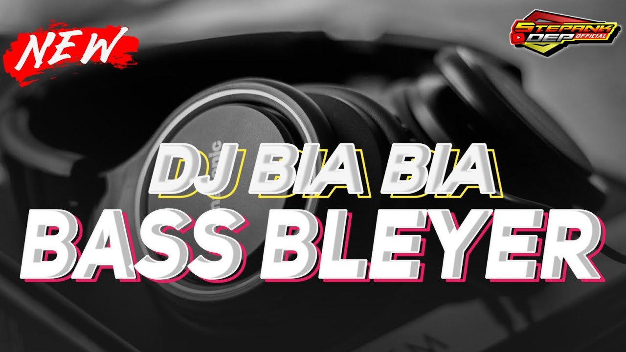 DJ BIA BIA BASS BLEYER TERBARU PALING NGUK NGUK - YouTube
