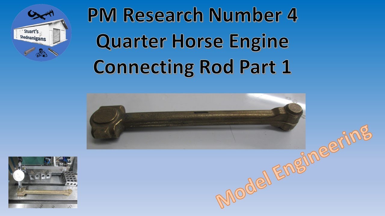 PM Research Number 4 Quarter Horse - Part 2 - Connecting Rod Part 1 ...