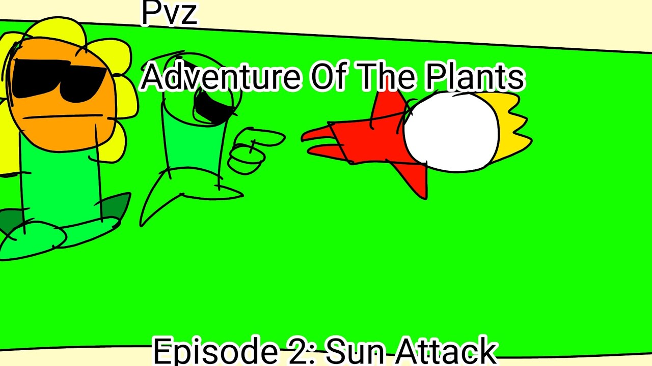 PVZ Adventure Of The Plants || Episode 2: Sun Attack - YouTube