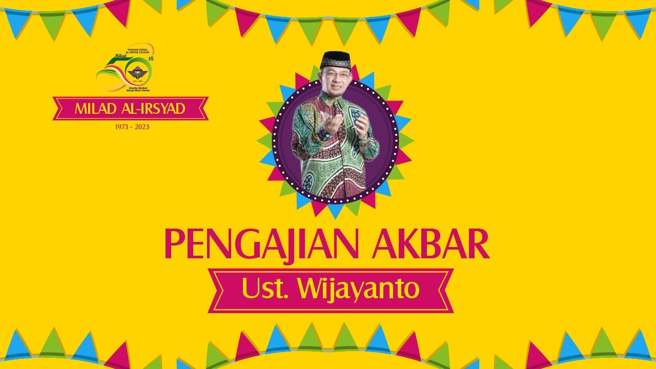 Pengajian Akbar bersama Ustadz Wijayanto - Milad Al-Irsyad Day 2 - YouTube