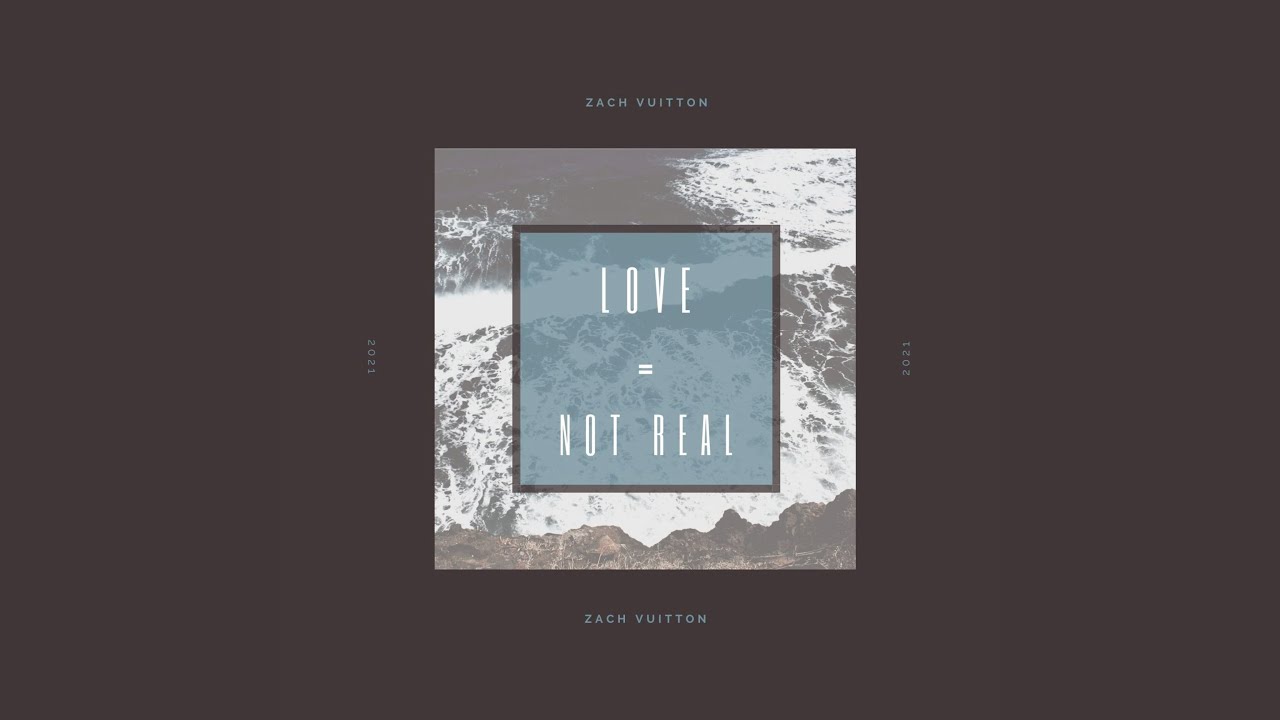 Love = Not Real - YouTube