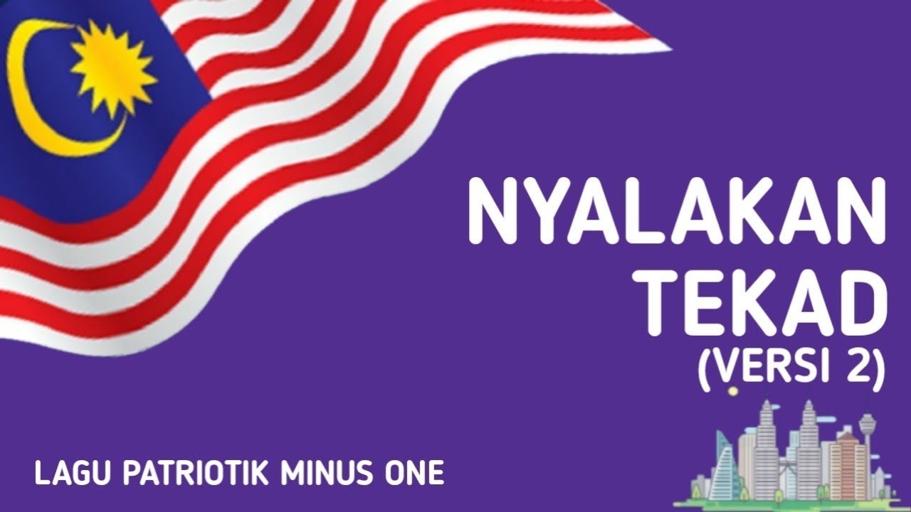 Nyalakan Tekad (versi 2 - laju) | Lagu Patriotik Minus One - YouTube