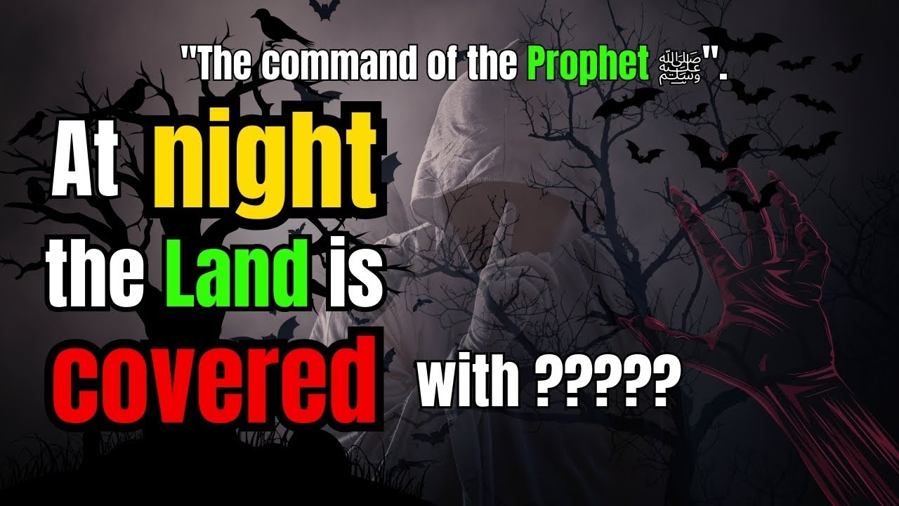 IN THE NIGHT THE LAND IS COVERED WITH | THE COMMAND OF PROPHET MUHAMMAD ...