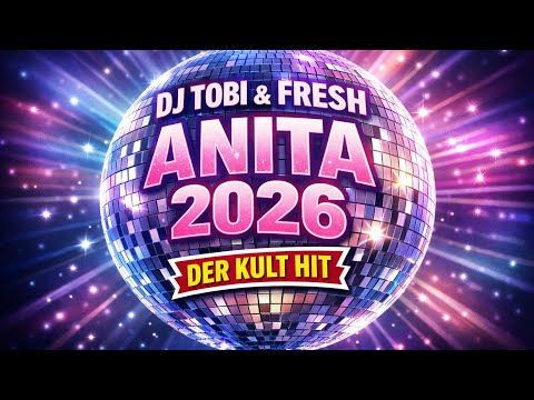 Tobi&Fresh - Anita 2026 (kultschlager,Ballermann Disco Party Fox)