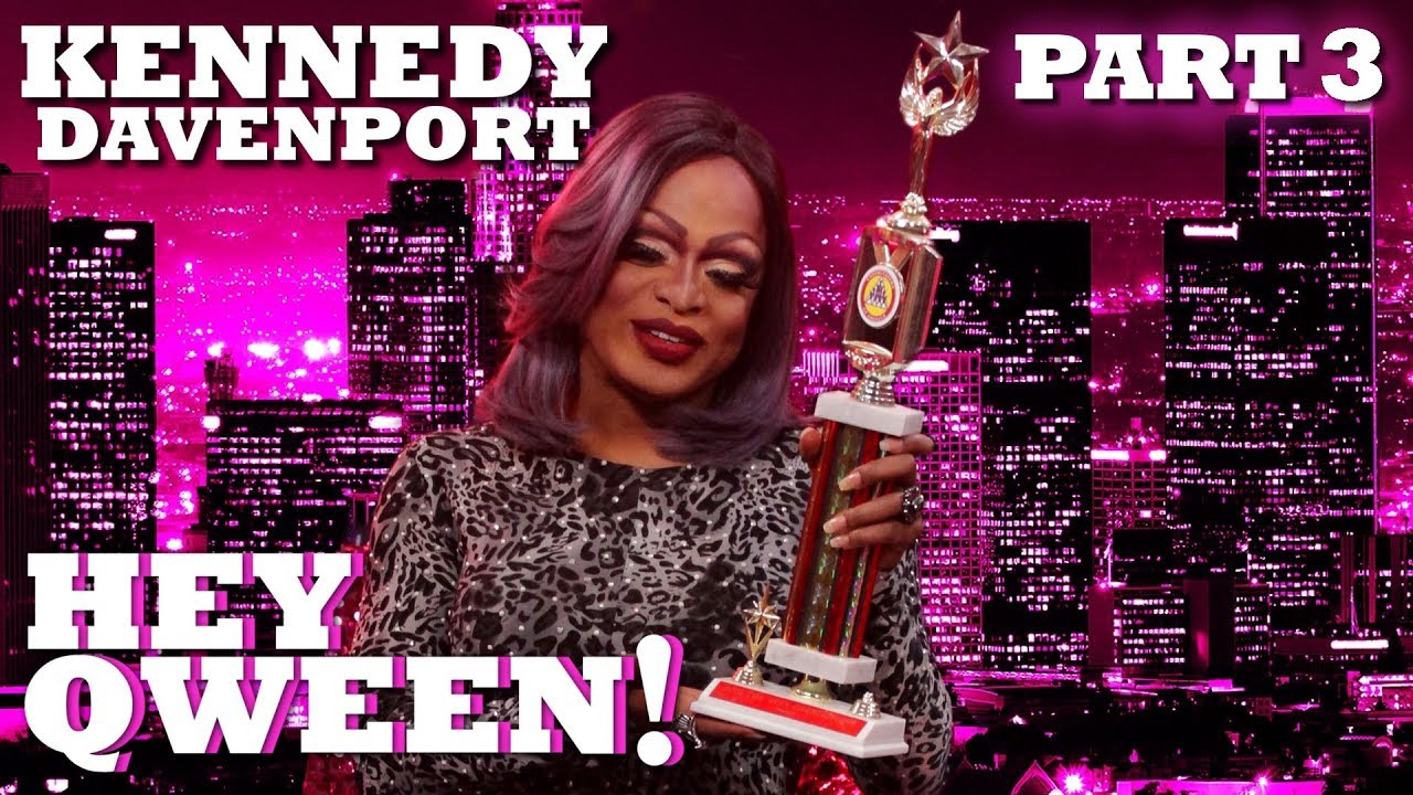 KENNEDY DAVENPORT on Hey Qween! - Part 3 | Hey Qween - YouTube
