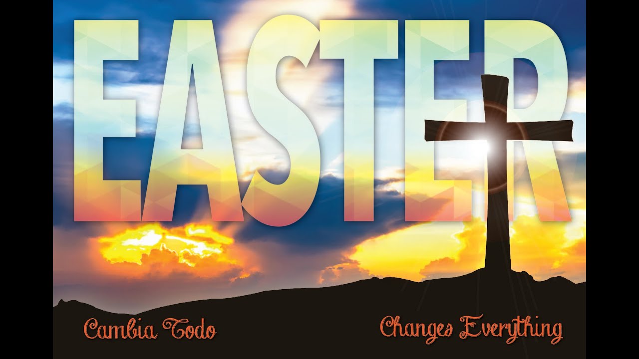 Easter Changes Everything - YouTube