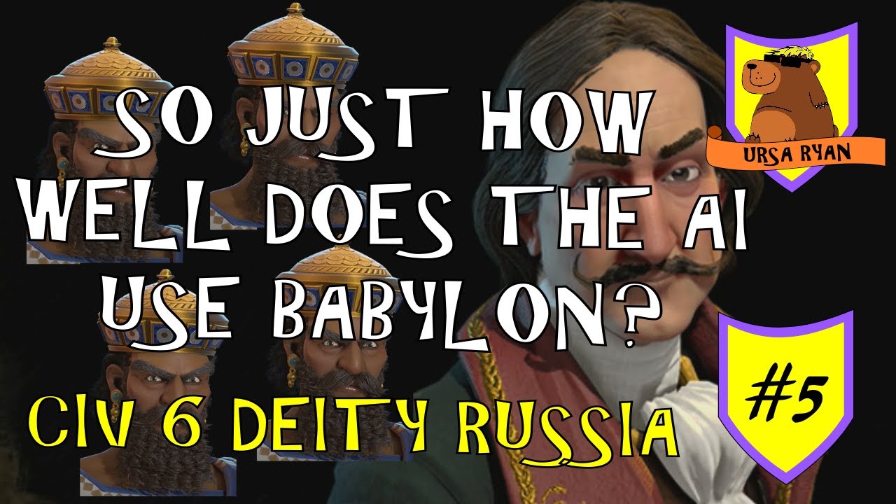 Ursa Ryan VS 4 Babylons (How does the AI handle Babylon?) #5 – Deity ...