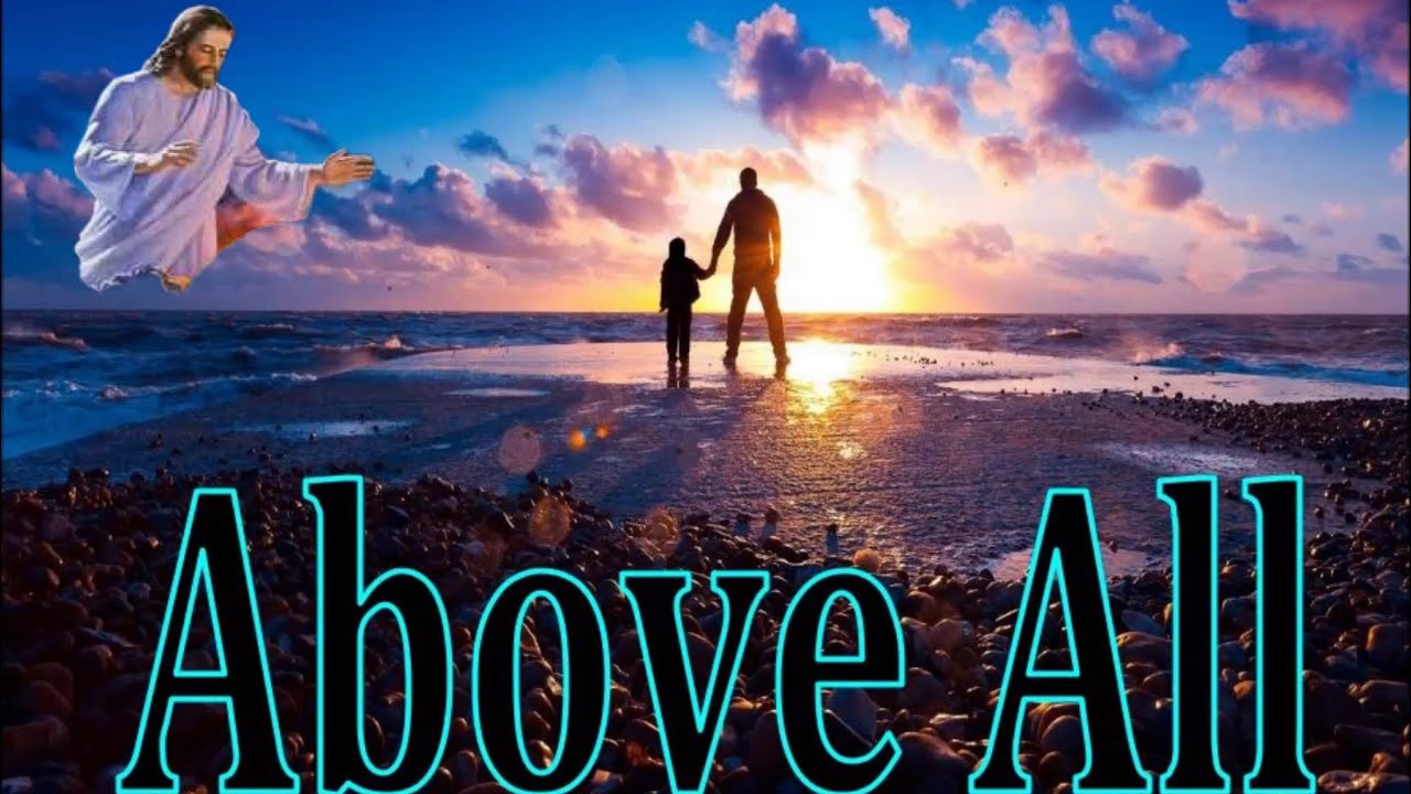 Above All with Lyrics - YouTube