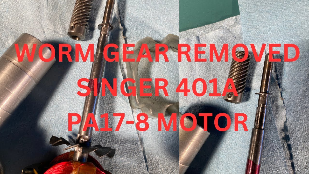 WORM GEAR REMOVED SINGER 401A PA17-8 - YouTube
