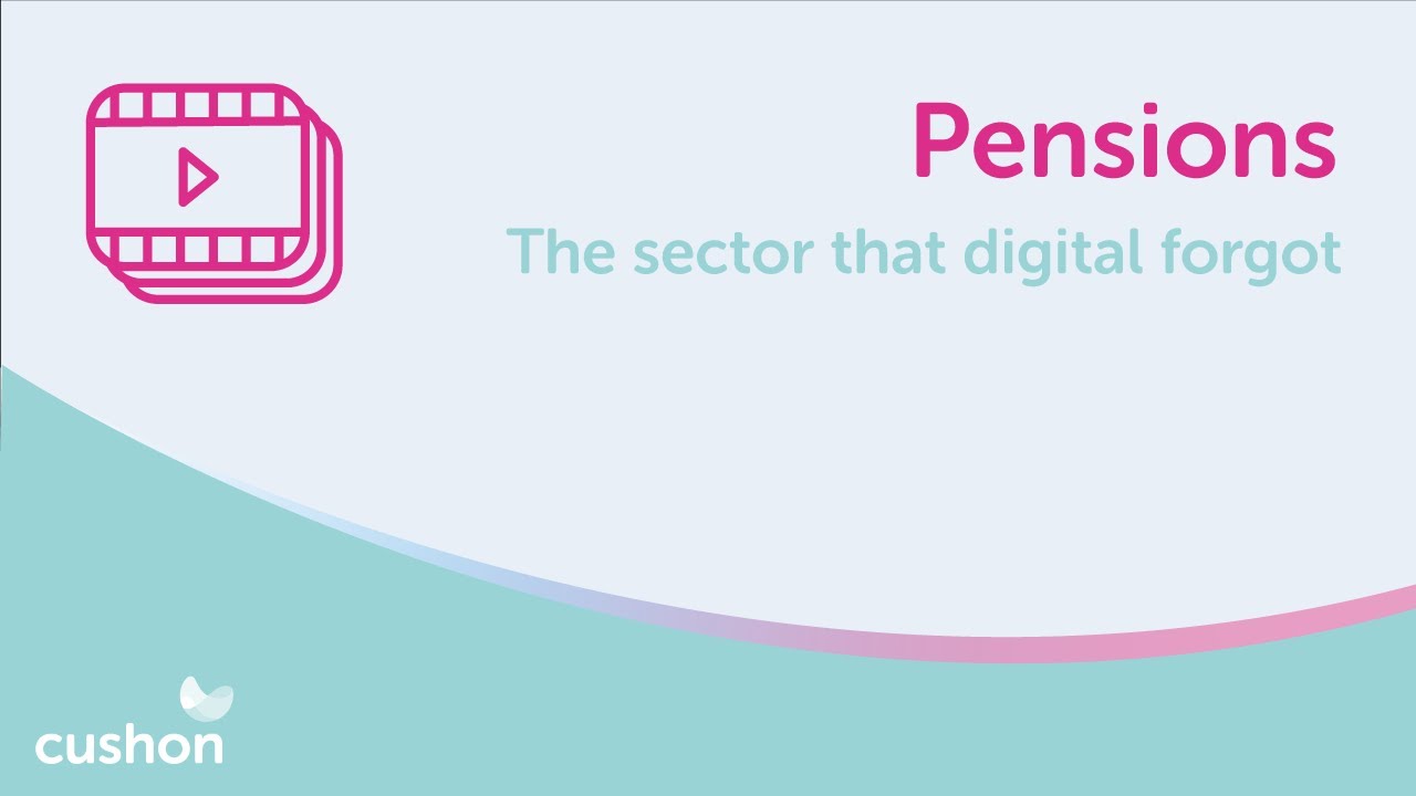 Cushon | Pensions - the sector that digital forgot - YouTube