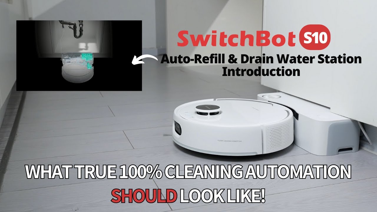 SwitchBot S10 | Auto-Refill & Drain, and what true 100% cleaning automation SHOULD look like. 👊🏻 ...