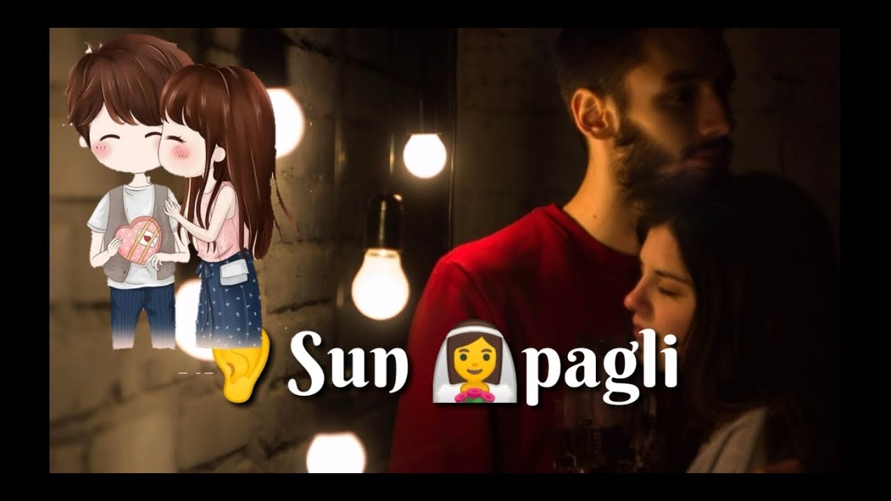 Sun pagli 👰😍😍whatsaap status ||SGR|| - YouTube