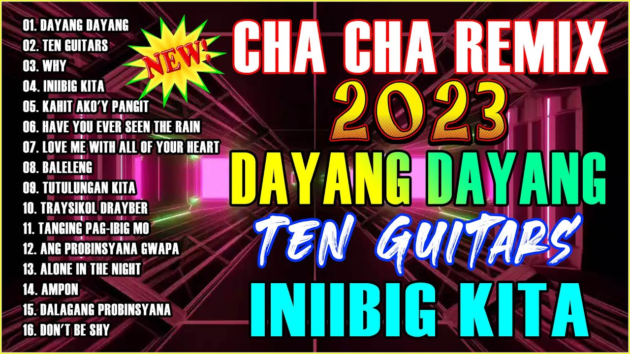 NEW NONSTOP CHACHA MEDLEY REMIX 2022 - 2023 | DAYANG DAYANG, INIIBIG ...