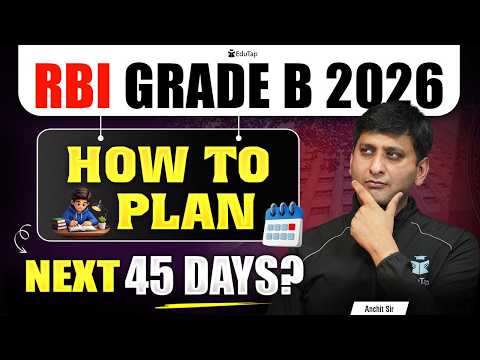 RBI Grade B 2026 Preparation Strategy: 45 Days Plan For Crack RBI Officer Phase 1 & Phase 2 Exam