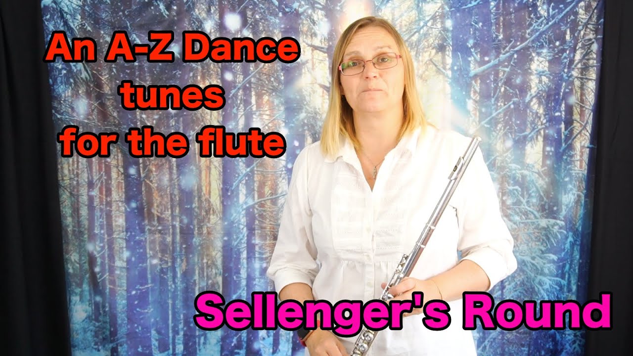 Sellenger's Round - Dance Tune on the Flute - YouTube