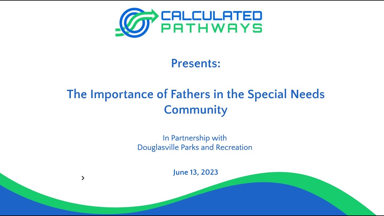 Calculated Pathways presents - The Importance of Fathers in the Special Needs Community - YouTube